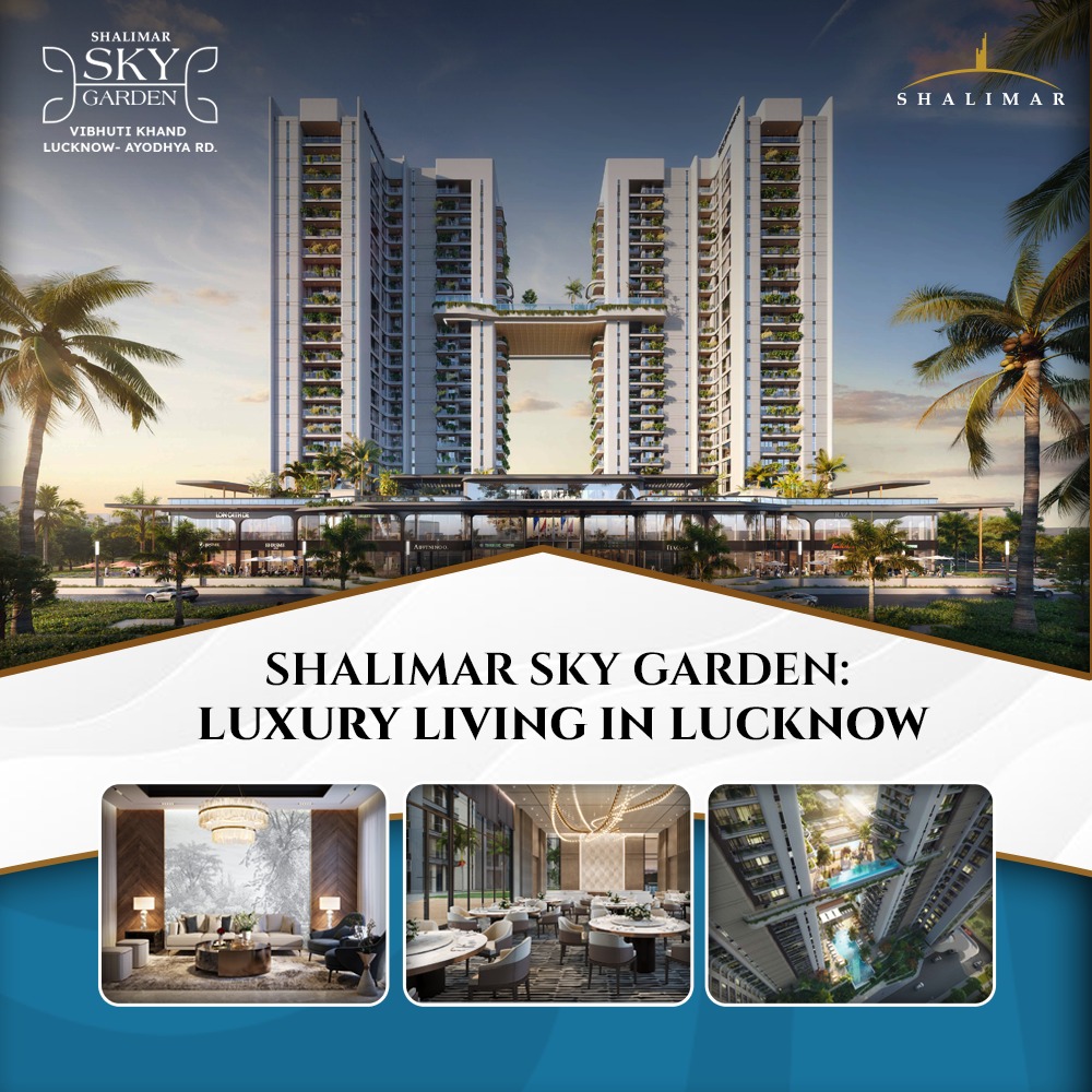Shalimar Sky Garden: Luxury Living in Lucknow